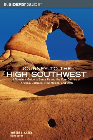 Insiders' Guide Journey To The High Southwest: A Traveler's Guide to ...