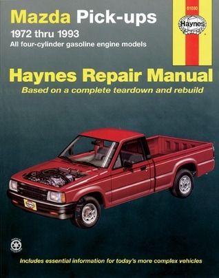 Mazda Pick-ups with Gas Engines (72-93) Haynes Repair Manual by Haynes ...