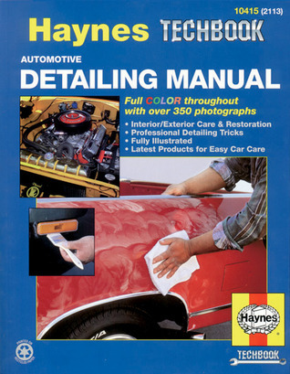 Automotive Detailing Manual by Haynes Publishing | Goodreads