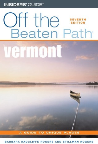 Vermont Off the Beaten Path by Barbara Radcliffe Rogers | Goodreads