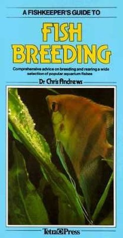 A Fishkeeper's Guide to Fish Breeding: Comprehensive Advice on Breeding ...