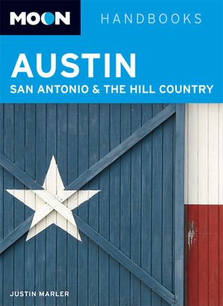 Moon Austin, San Antonio, and the Hill Country by Justin Marler | Goodreads