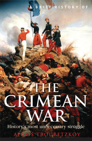 A Brief History of the Crimean War: The Causes and Consequences of a ...