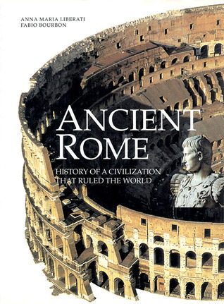 Ancient Rome: History of a Civilization That Ruled the World by Timothy ...