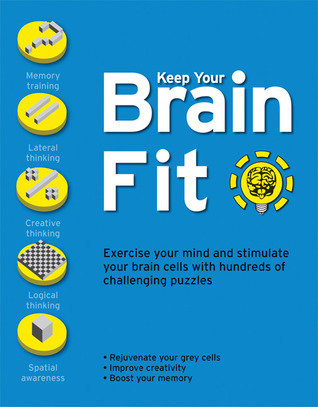 Keep Your Brain Fit: Exercise Your Mind and Stimulate Your Brain Cells ...