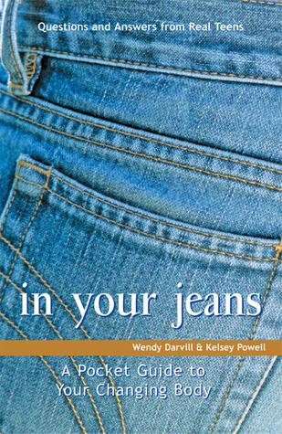 In Your Jeans: A Pocket Guide to Your Changing Body by Wendy Darvill ...