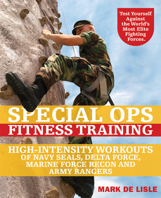 Special Ops Fitness Training: High-Intensity Workouts of Navy Seals ...