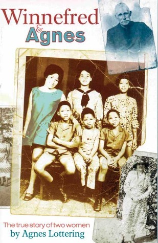Winnefred And Agnes: The True Story Of Two Women by Agnes Lottering ...