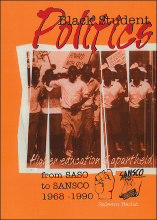 Black Student Politics, Higher Education & Apartheid: From SASO to ...