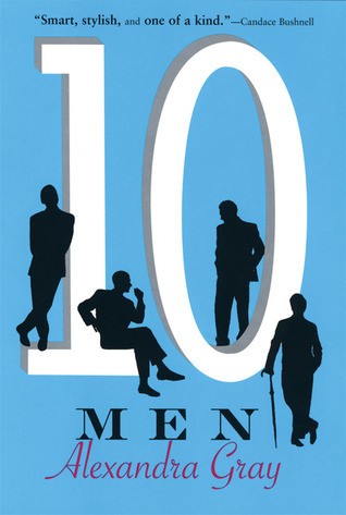 Ten Men by Alexandra Gray | Goodreads