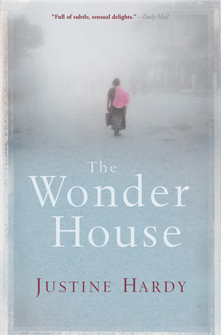 The Wonder House by Justine Hardy | Goodreads