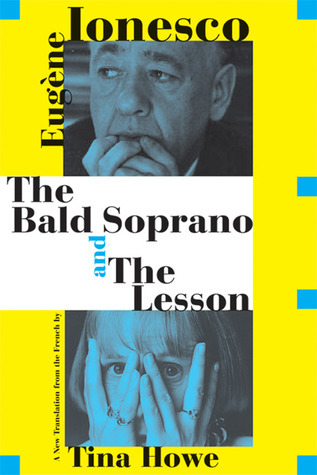The Bald Soprano and The Lesson: Two Plays by Eugène Ionesco | Goodreads