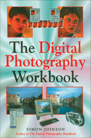 Digital Photography Workbook by Simon Joinson | Goodreads