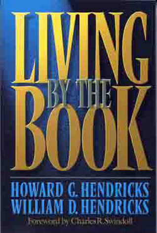 Living By The Book by Howard G. Hendricks | Goodreads