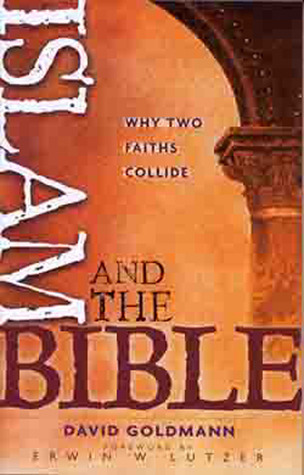 Islam and the Bible: Why Two Faiths Collide by David Goldmann | Goodreads