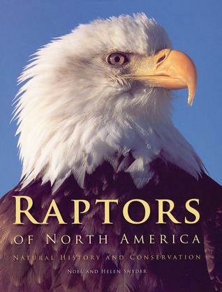 Raptors of North America: Natural History and Conservation by Noel F.R ...