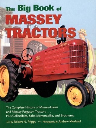 The Big Book of Massey Tractors: The Complete History of Massey-harris ...