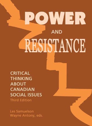 Power and Resistance: Critical Thinking About Canadian Social Issues by ...