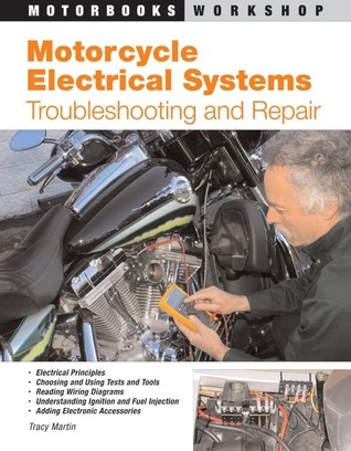 Motorcycle Electrical Systems: Troubleshooting and Repair by Tracy ...