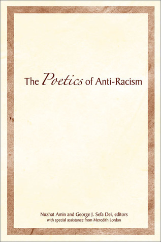 The Poetics of Anti-Racism by Nuzhat Amin | Goodreads