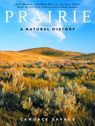 Prairie: A Natural History by Candace Savage | Goodreads