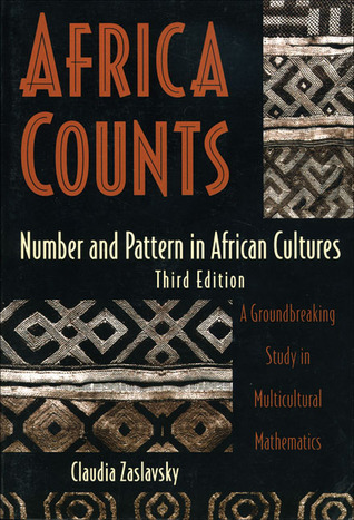 Africa Counts: Number and Pattern in African Cultures by Claudia ...