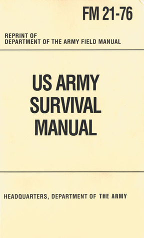 United States Army Survival Manual by U.S. Department of the Army ...