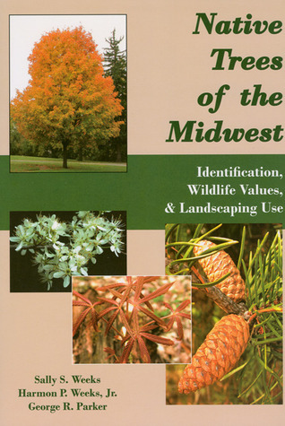 Native Trees of the Midwest: Identification, Wildlife Values, and ...