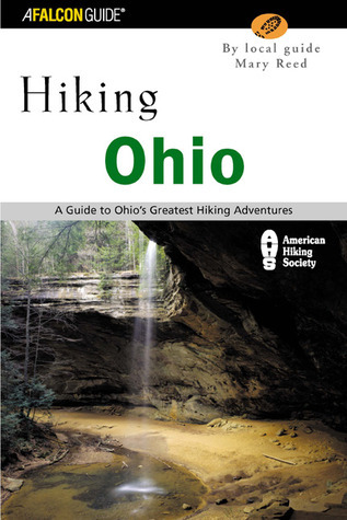 Hiking Ohio: A Guide To Ohio's Greatest Hiking Adventures by Mary Reed ...