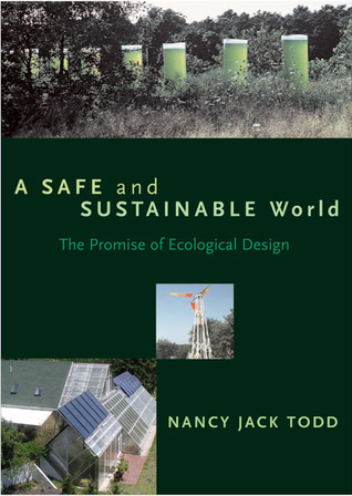 A Safe and Sustainable World: The Promise Of Ecological Design by Nancy ...