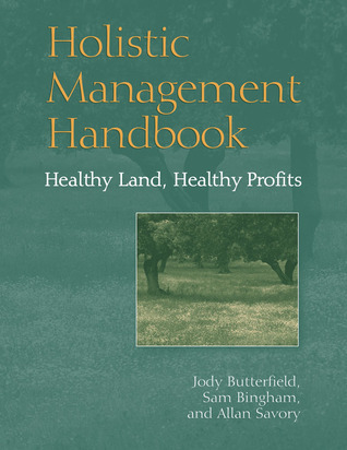 Holistic Management Handbook: Healthy Land, Healthy Profits by Jody ...