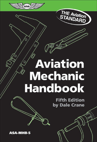 Aviation Mechanic Handbook: The Aviation Standard by Dale Crane | Goodreads