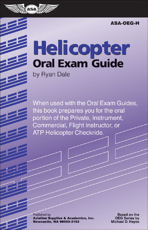 Helicopter Oral Exam Guide: When Used with the Oral Exam Guides, This ...