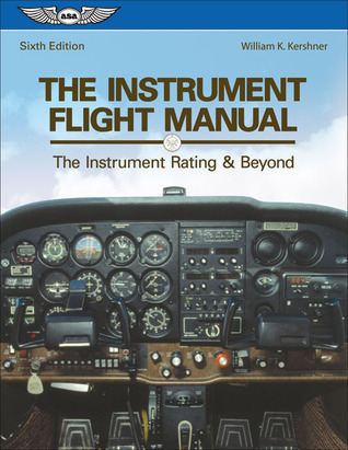 The Instrument Flight Manual: The Instrument Rating & Beyond by William ...