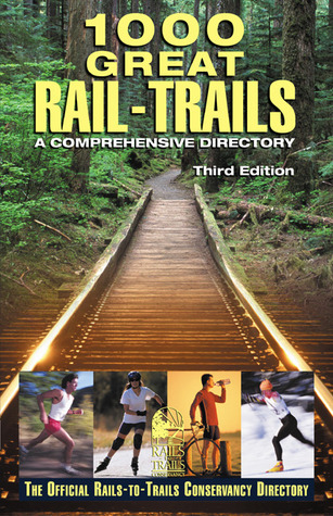 1000 Great Rail-Trails: A Comprehensive Directory : The Official Rails ...