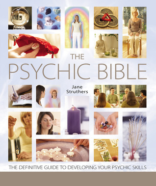 The Psychic Bible: The Definitive Guide to Developing Your Psychic ...