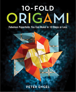 10-fold Origami: 30 Projects You Can Make in Ten Folds or Less by Peter ...