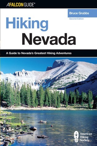 Hiking Nevada: A Guide to Nevada's Greatest Hiking Adventures by Bruce ...