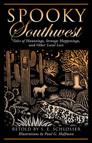Spooky Southwest: Tales Of Hauntings, Strange Happenings, And Other ...