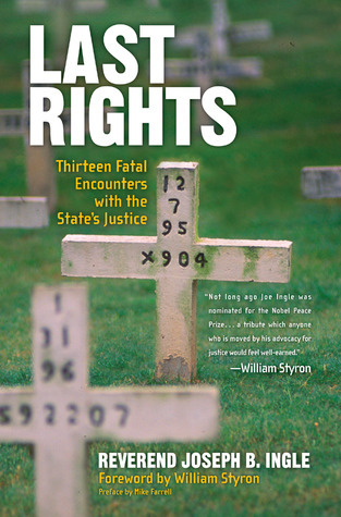 Last Rights: Thirteen Fatal Encounters with the State's Justice by ...