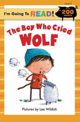 The Boy Who Cried Wolf (I'm Going to Read, Level 3) by Lee Wildish ...