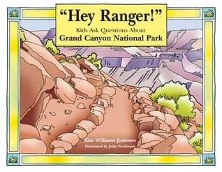 Hey Ranger! Kids Ask Questions About Grand Canyon National Park by Kim ...