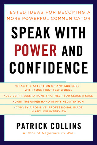 Speak with Power and Confidence: Tested Ideas for Becoming a More ...