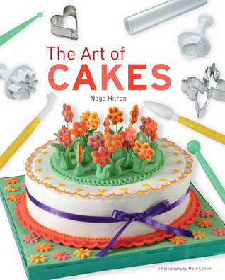 The Art of Cakes by Noga Hitron | Goodreads