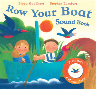 Row Your Boat Sound Book by Pippa Goodhart | Goodreads