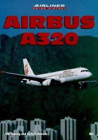 Airbus A320 (Airliner Color History) by Tim Laming | Goodreads