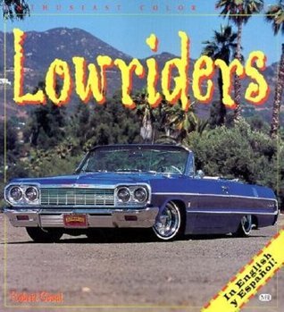 Lowriders (Enthusiast Color Series) by Robert Genat | Goodreads
