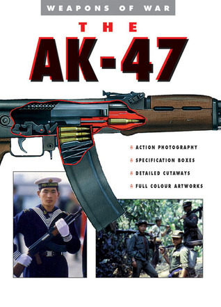 The Ak47 by Chris McNab | Goodreads