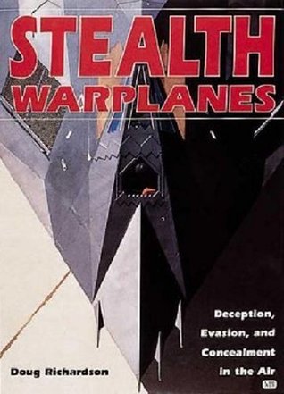 Stealth Warplanes by Doug Richardson | Goodreads