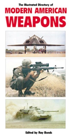 Illustrated Directory of Modern American Weapons by David Miller ...